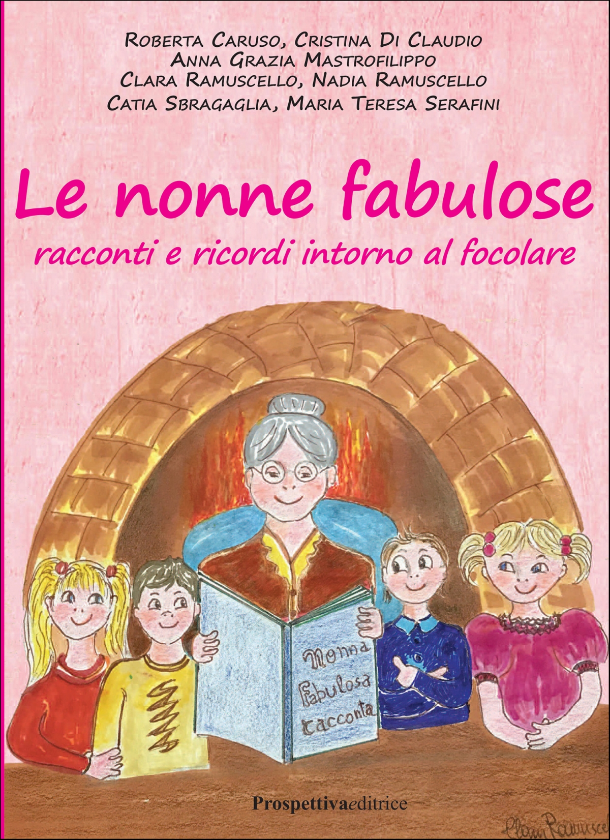 Le nonne fabulose. Racconti e ricordi intorno al focolare - toscanalibri.it
